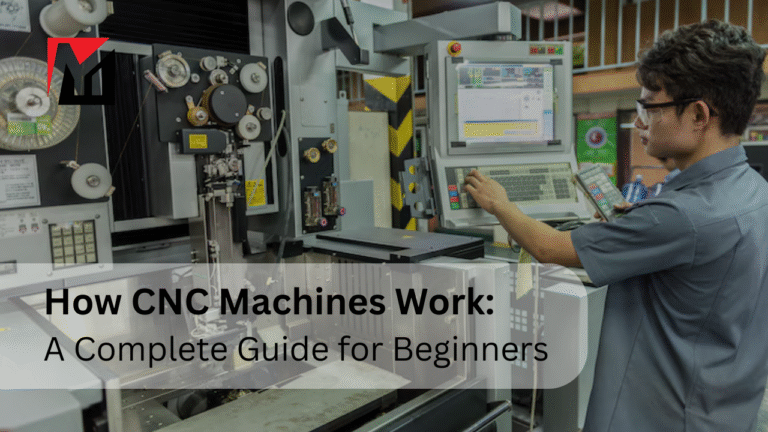 How CNC Machines Work – Complete CNC Machining Guide